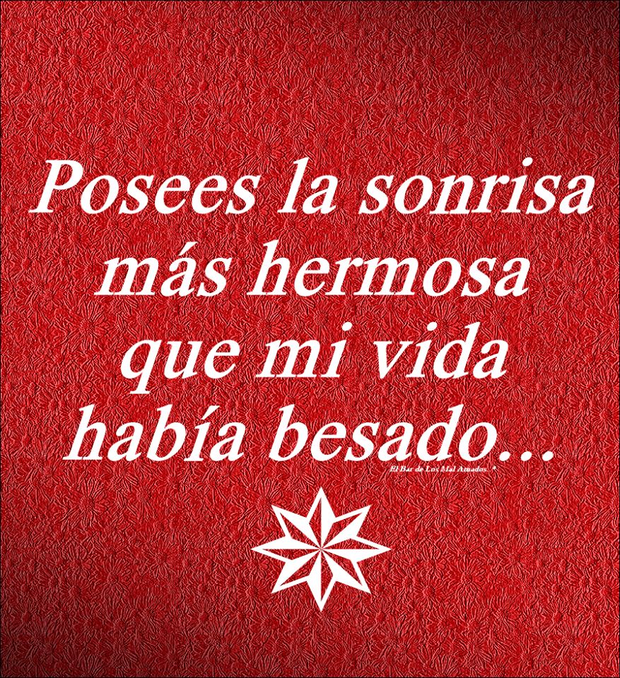 Posees la sonrisa más hermosa que mi vida había besado - TnRelaciones ... Posees la sonrisa más hermosa que mi vida había besado - TnRelaciones ...